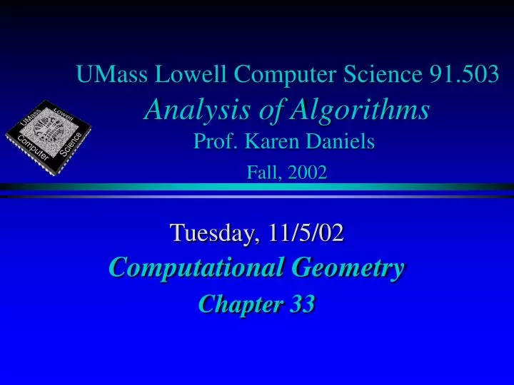 PPT - UMass Lowell Computer Science 91.503 Analysis of Algorithms Prof ... PPT - UMass Lowell Computer Science 91.503 Analysis of Algorithms Prof ...