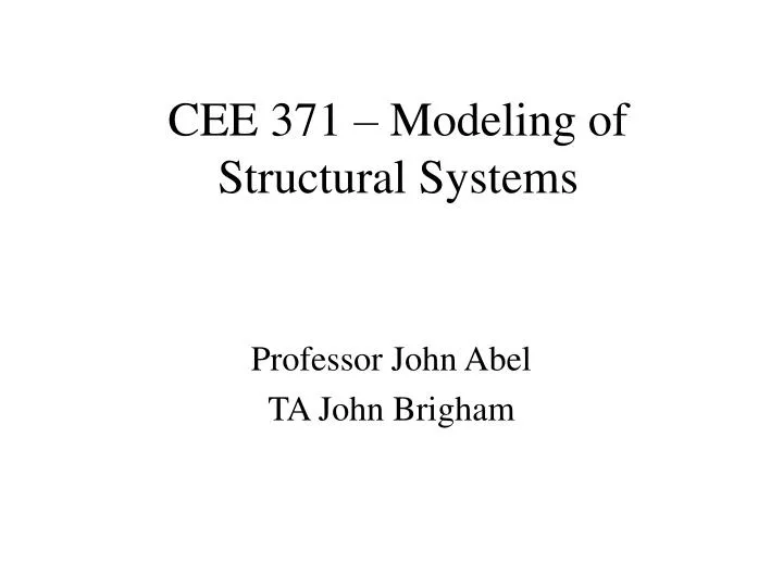 PPT - CEE 371 – Modeling of Structural Systems PowerPoint Presentation ...