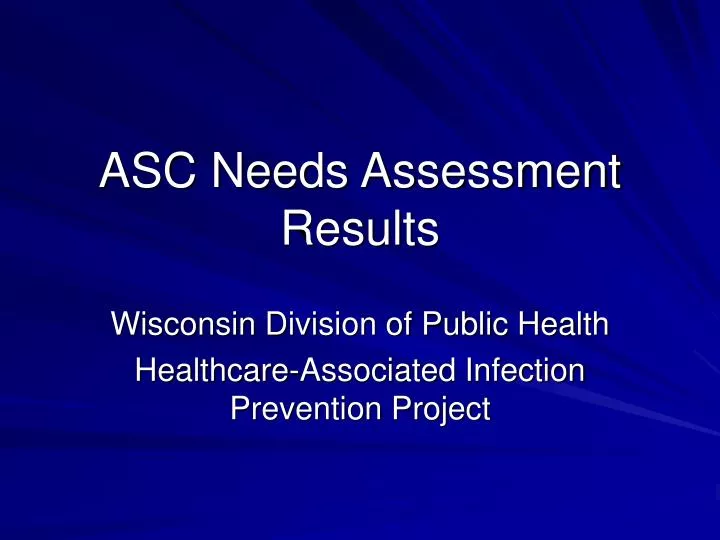 PPT - ASC Needs Assessment Results PowerPoint Presentation, free ...