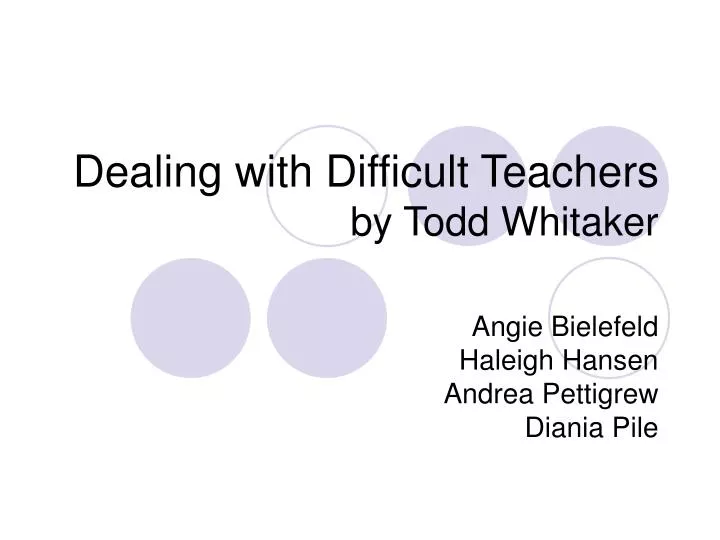 PPT - Dealing with Difficult Teachers by Todd Whitaker PowerPoint ...