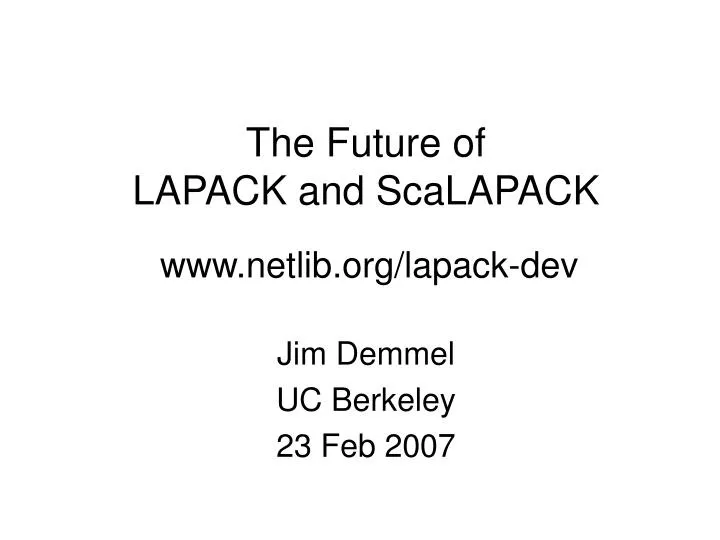 Ppt The Future Of Lapack And Scalapack Netliblapack Dev Powerpoint Presentation Id6799431