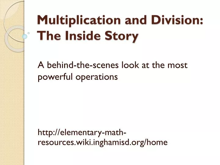 PPT - Multiplication and Division: The Inside Story PowerPoint ...