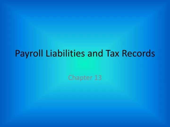 PPT - Payroll Liabilities and Tax Records PowerPoint Presentation, free ...
