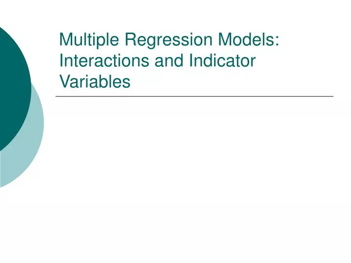Ppt Multiple Regression Models Interactions And Indicator Variables 5512