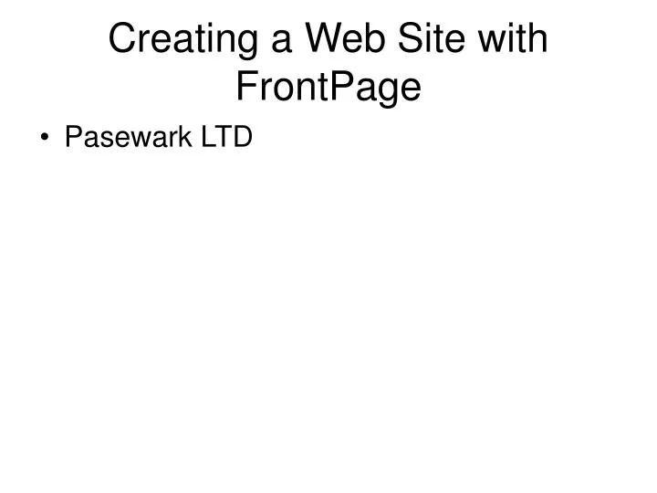 PPT - Creating a Web Site with FrontPage PowerPoint Presentation, free ...