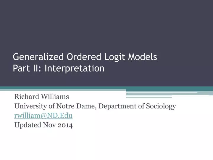 PPT - Generalized Ordered Logit Models Part II: Interpretation ...