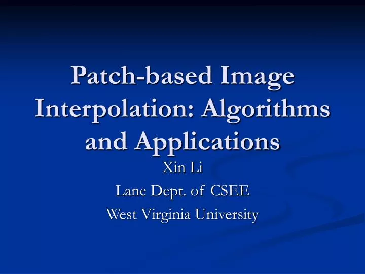 Ppt Patch Based Image Interpolation Algorithms And Applications Powerpoint Presentation Id