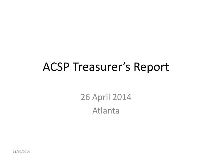 PPT - ACSP Treasurer’s Report PowerPoint Presentation, free download - ID:6803279
