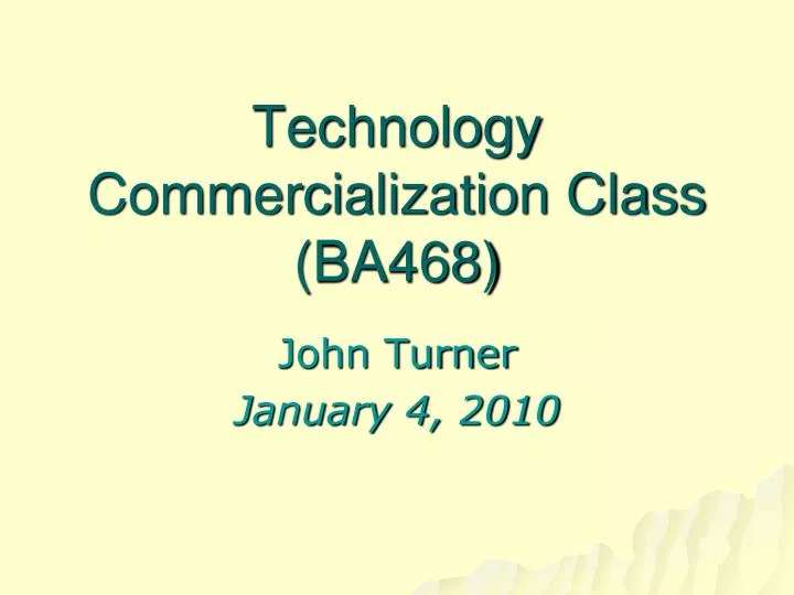 PPT - Technology Commercialization Class (BA468) PowerPoint ... PPT - Technology Commercialization Class (BA468) PowerPoint ...