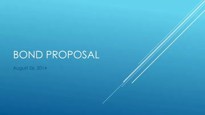 PPT - Bond Proposal PowerPoint Presentation, free download - ID:6805028