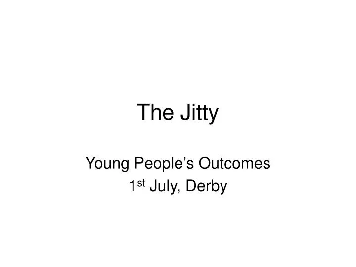 PPT - The Jitty PowerPoint Presentation, free download - ID:6805235