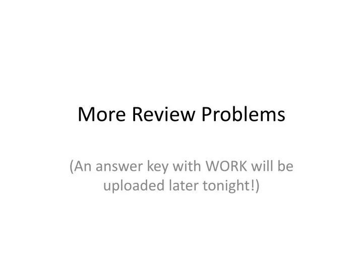 PPT - More Review Problems PowerPoint Presentation, free download - ID ...
