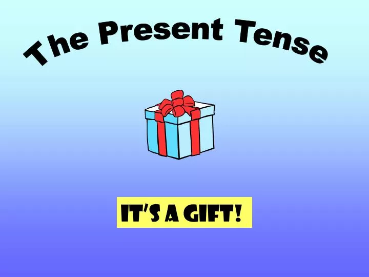 PPT - The Present Tense PowerPoint Presentation, free download - ID:6806956