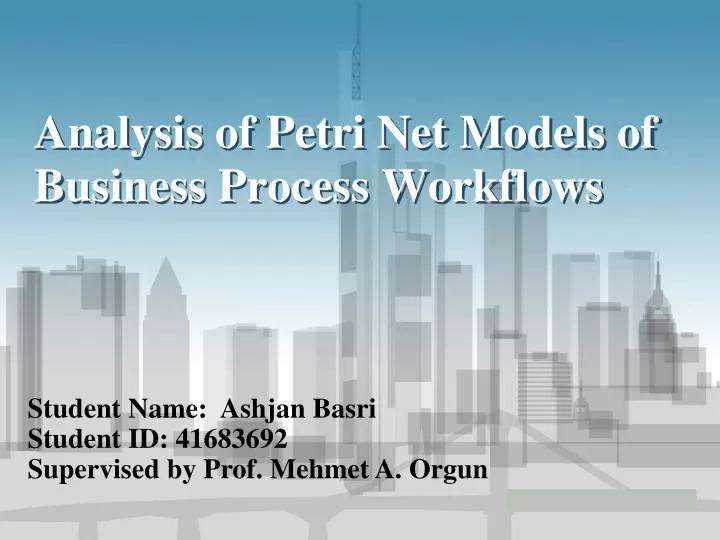 PPT - Analysis of Petri Net Models of Business Process Workflows PowerPoint Presentation - ID ...