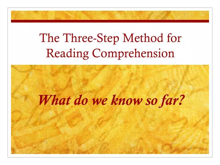 PPT - The Three-Step Method for Reading Comprehension PowerPoint ...