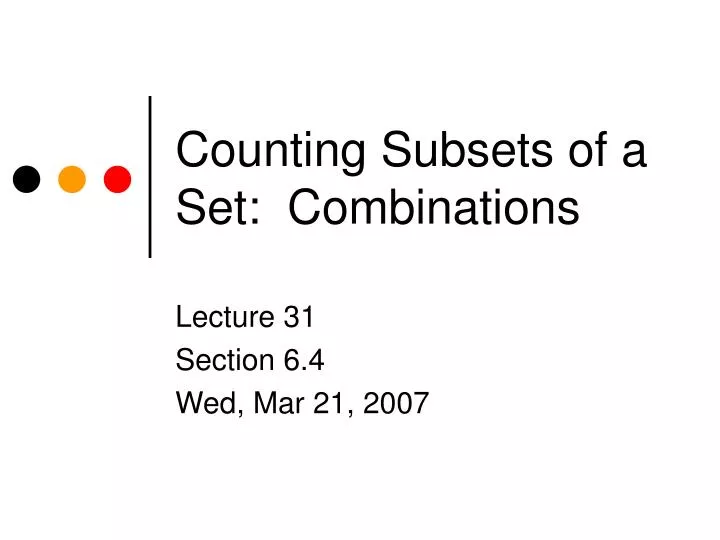 PPT - Counting Subsets of a Set: Combinations PowerPoint Presentation ...
