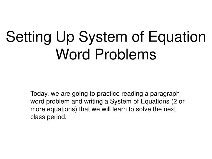 PPT - Setting Up System of Equation Word Problems PowerPoint ...