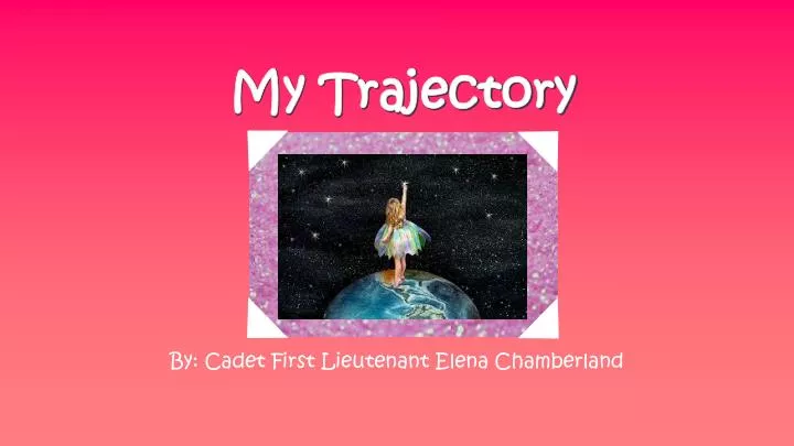 PPT - My Trajectory PowerPoint Presentation, free download - ID:6809473