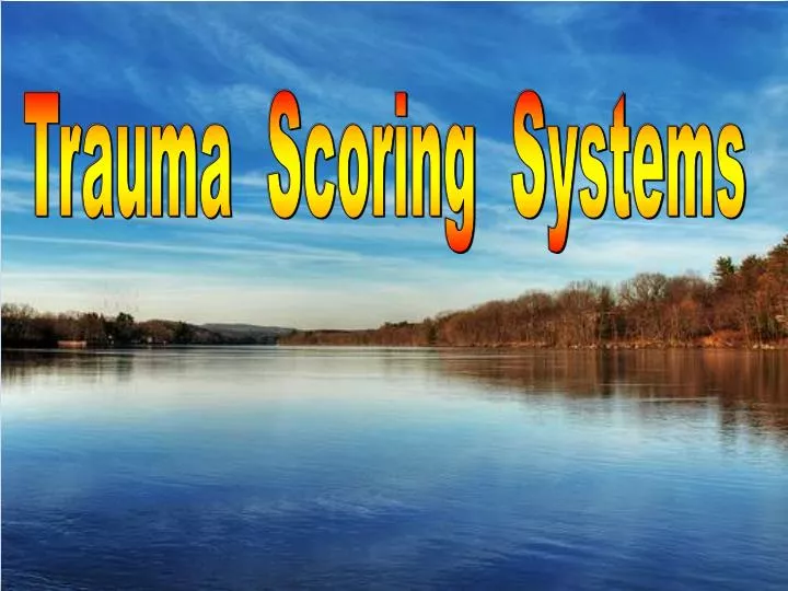 PPT - Trauma Scoring Systems PowerPoint Presentation, free download ...