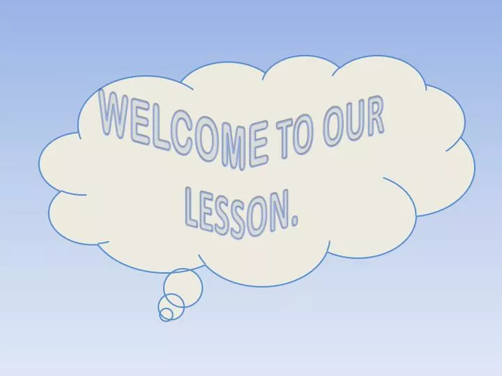 PPT - WELCOME TO OUR LESSON. PowerPoint Presentation, free download ...