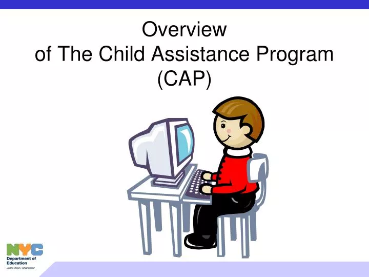 PPT - Overview of The Child Assistance Program (CAP) PowerPoint ...