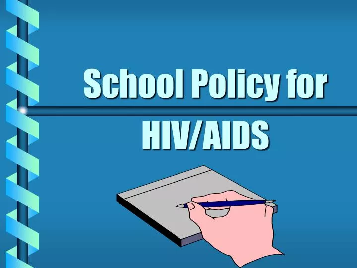 PPT - School Policy for HIV/AIDS PowerPoint Presentation, free download ...