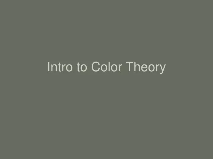 PPT - Intro to Color Theory PowerPoint Presentation, free download - ID ...