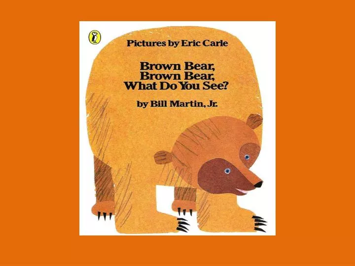 PPT - Brown bear, brown bear, what do you see? PowerPoint Presentation ...