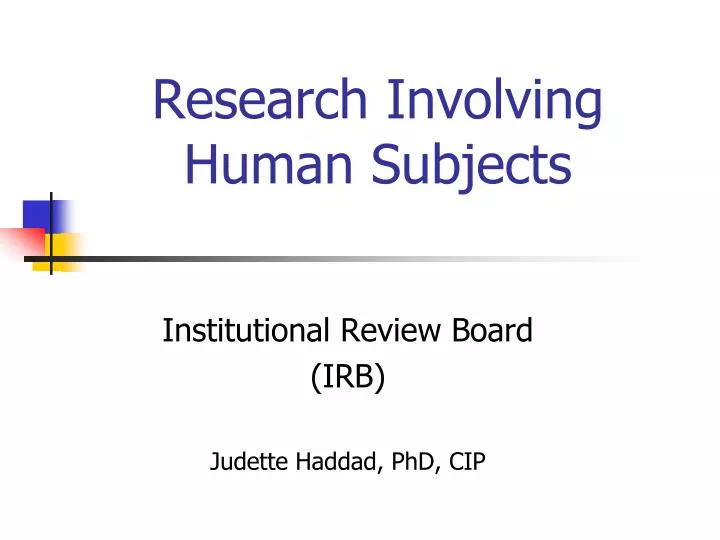 PPT - Research Involving Human Subjects PowerPoint Presentation, free ...