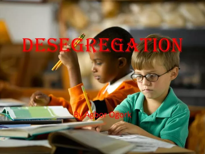 PPT - DESEGREGATION PowerPoint Presentation, free download - ID:6811563