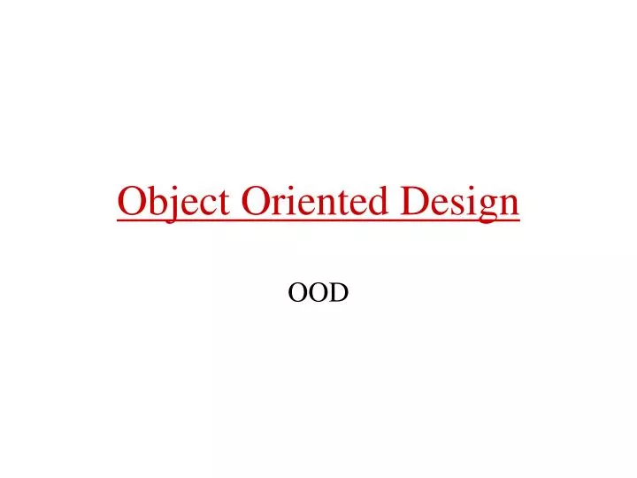 PPT - Object Oriented Design PowerPoint Presentation, free download ...