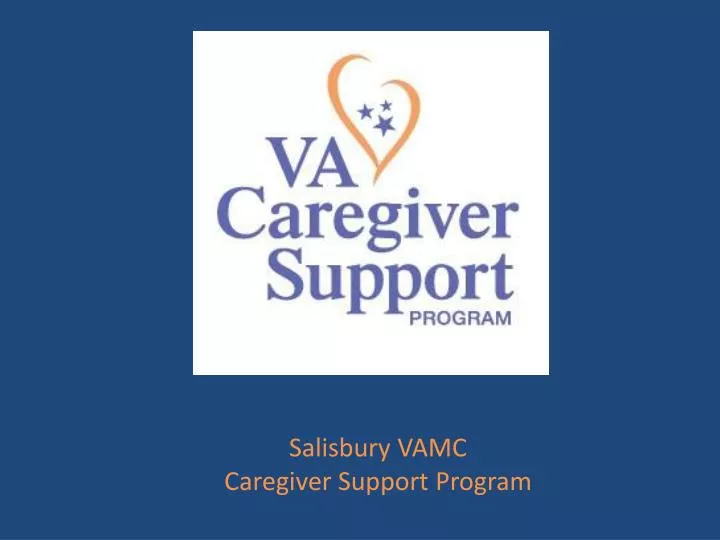 PPT - Salisbury VAMC Caregiver Support Program PowerPoint Presentation ...