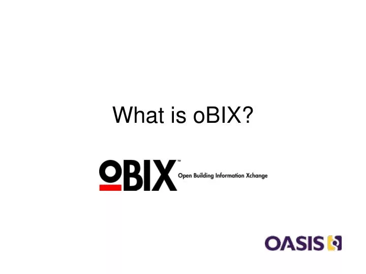 PPT - What is oBIX? PowerPoint Presentation, free download - ID:6812892