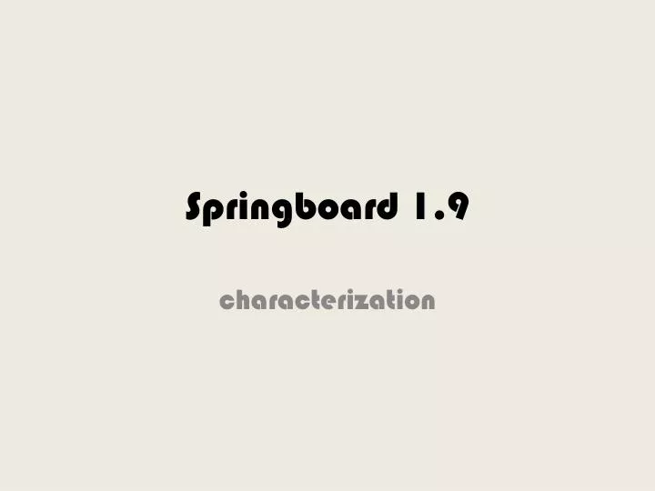 PPT - Springboard 1.9 PowerPoint Presentation, free download - ID:6813779