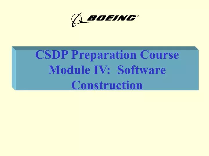 PPT - CSDP Preparation Course Module IV: Software Construction ...