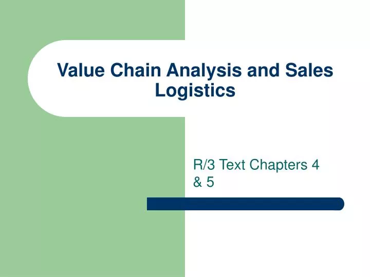 PPT - Value Chain Analysis and Sales Logistics PowerPoint Presentation ...