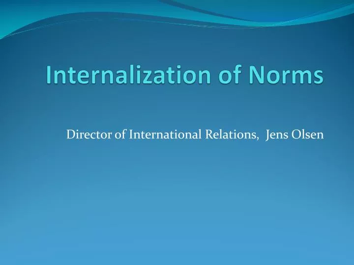 PPT - Internalization of Norms PowerPoint Presentation, free download ...