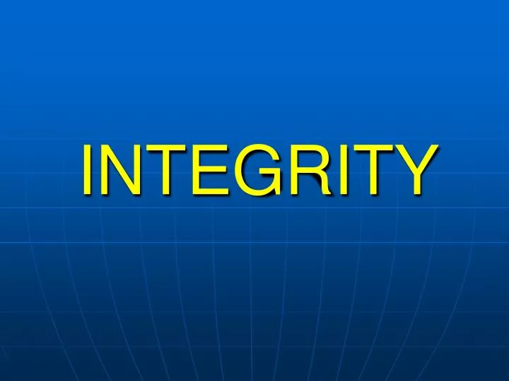 PPT - INTEGRITY PowerPoint Presentation, free download - ID:6816698
