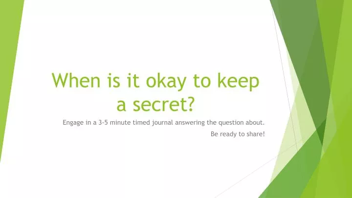PPT - When is it okay to keep a secret? PowerPoint Presentation, free ...