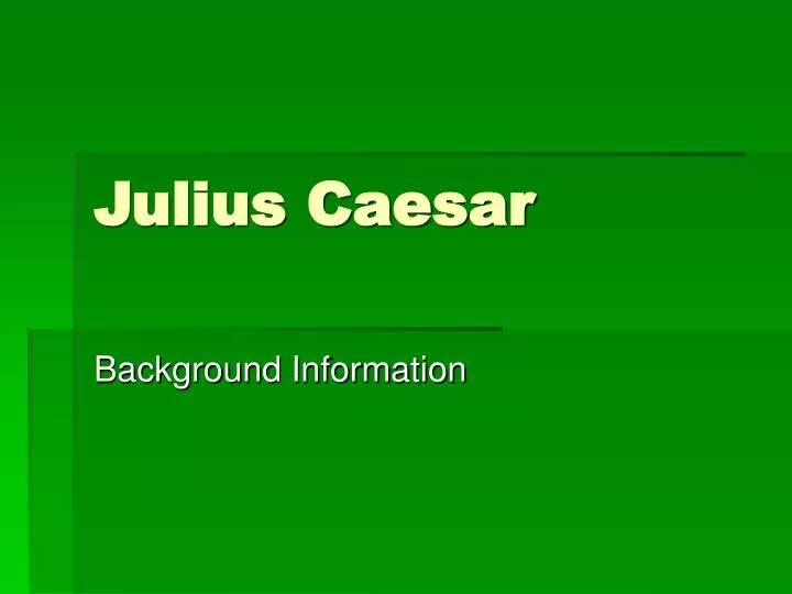 PPT - Julius Caesar PowerPoint Presentation, free download - ID:6818594