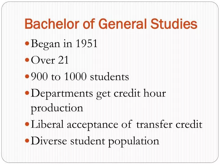PPT - Bachelor of General Studies PowerPoint Presentation, free ...