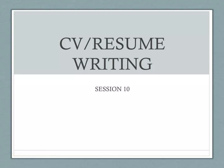PPT - CV/RESUME WRITING PowerPoint Presentation, free download - ID:6819857