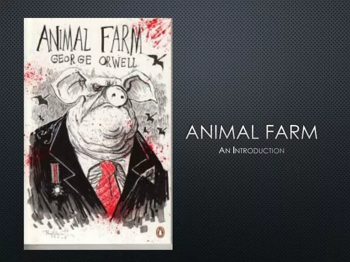 PPT - ANIMAL FARM PowerPoint Presentation, free download - ID:6820000