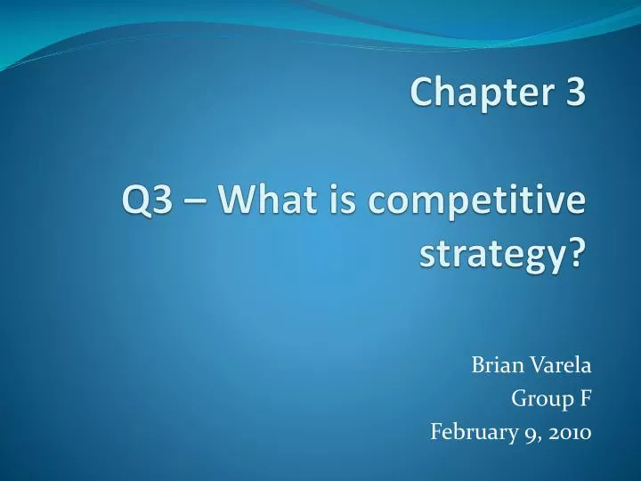 PPT - Chapter 3 Q3 – What is competitive strategy? PowerPoint ...