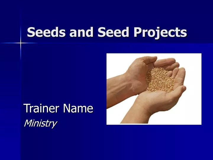 PPT - Seeds and Seed Projects PowerPoint Presentation, free download ...