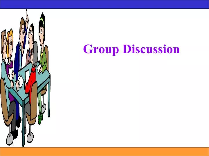 PPT - Group Discussion PowerPoint Presentation, free download - ID:6821620