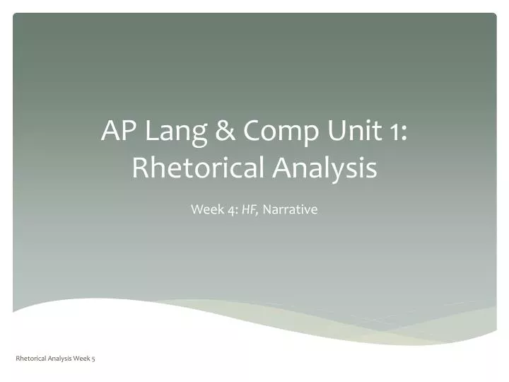 PPT - AP Lang & Comp Unit 1: Rhetorical Analysis PowerPoint ...