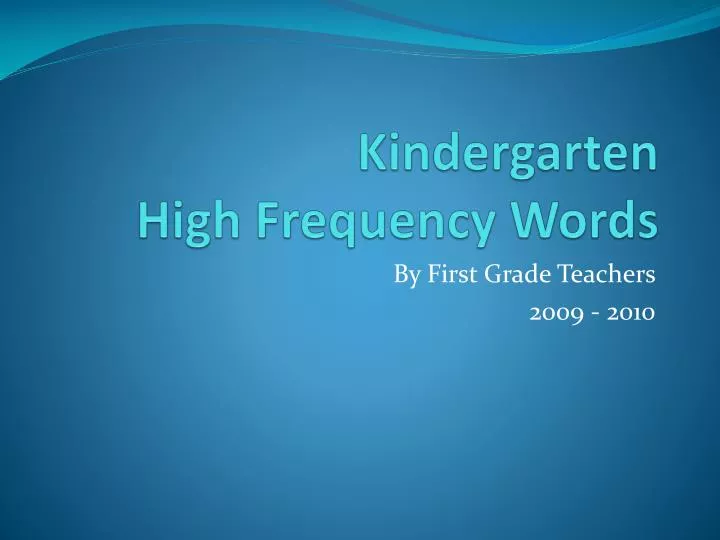 PPT - Kindergarten High Frequency Words PowerPoint Presentation, free ...