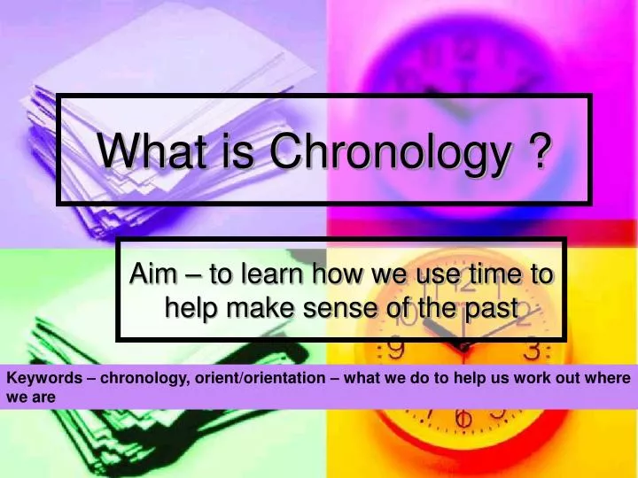 PPT - What is Chronology ? PowerPoint Presentation, free download - ID ...