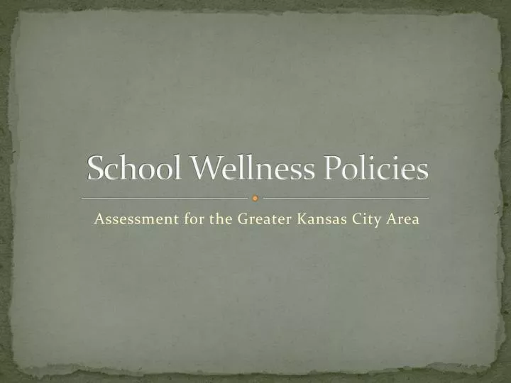 PPT - School Wellness Policies PowerPoint Presentation, free download ...